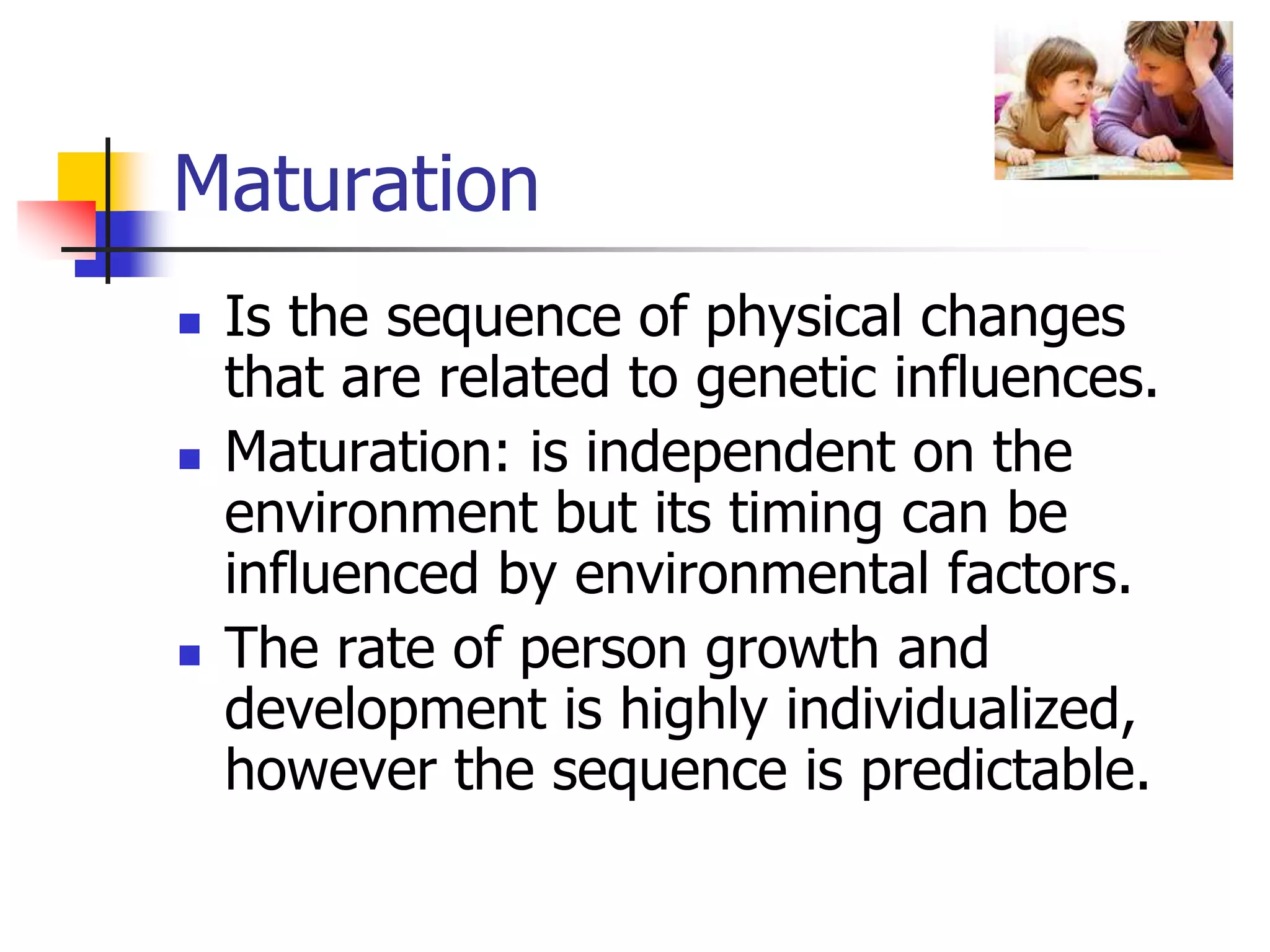 GROWTH, DEVELOPMENT & MATURATION.PPT