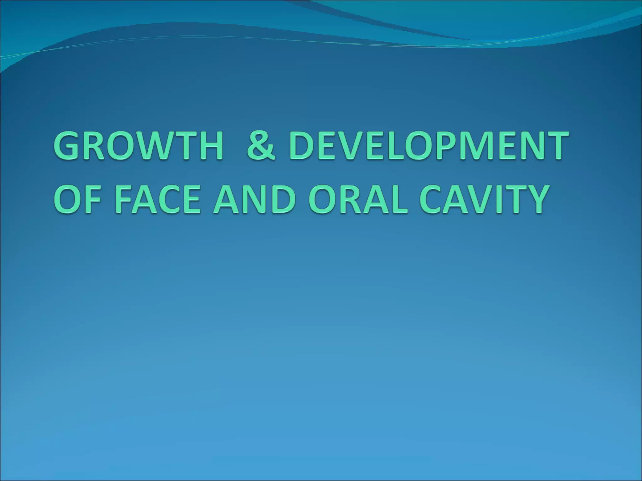 Growth Development Of Face And Oral Cavity | PPT