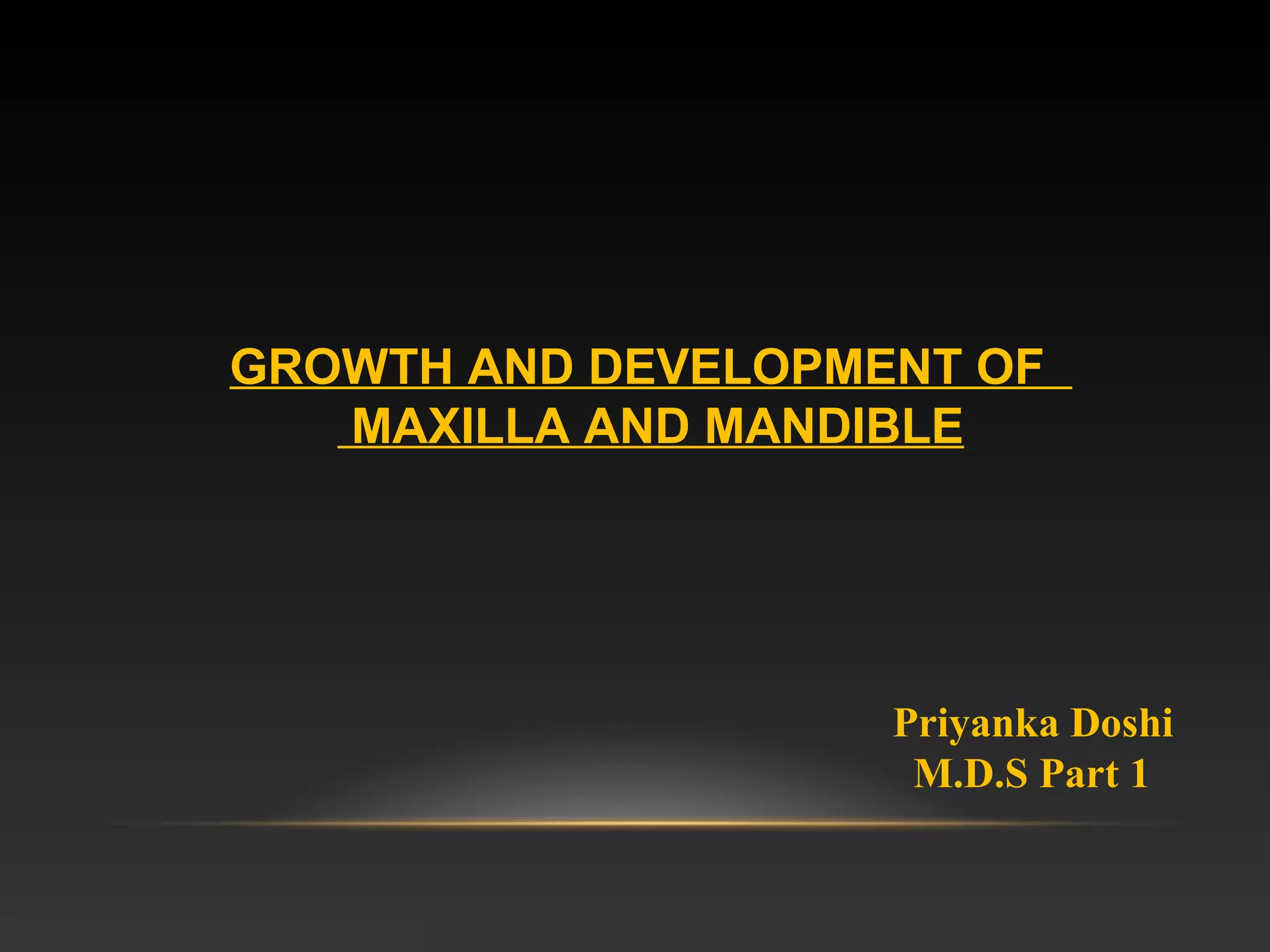 Growth & development of maxilla & mandible.ppt [autosaved] | PPT