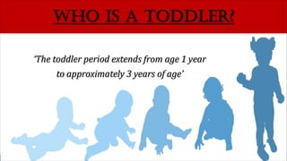 Growth &development of toddlers, | PPT