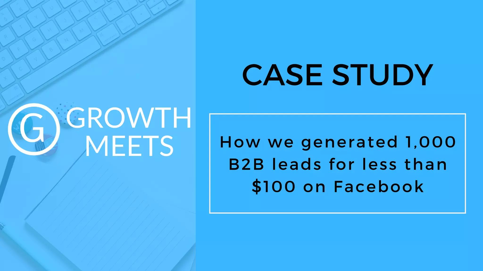 Growth hacking facebook ads case study | PPT