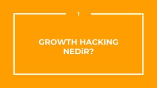 Growth Hacking Büyüme Modeli ve Dünyadan Örnekler | PPT