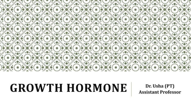 Growth hormone | PPTX