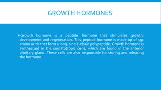 Growth hormones | PPTX