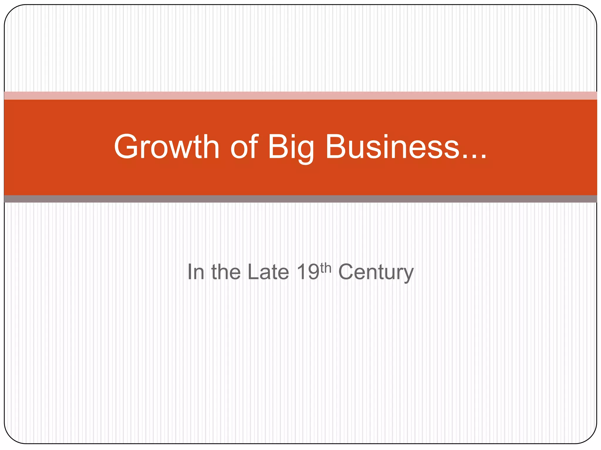 Growth of big business(3) | PPTX