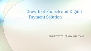 Growth of Fintech and Digital Payment Solution DIGITAL new.pptx