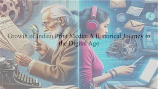 Growth of Indian Print Media_ A Historical Journey to the Digital Age ...