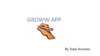 Groww app | PPTX