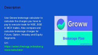 Groww Brokerage Calculator | PPTX