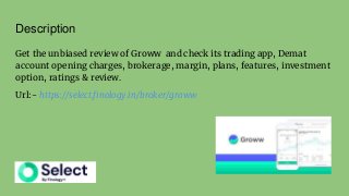 Groww Review: Brokerage Charges, Margin, Trading & Demat Account | PPTX
