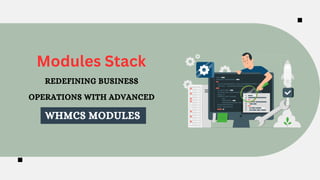 Modulesstack: Redefining Business Operations with Advanced WHMCS Modules | PDF