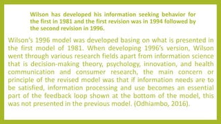 The concept of information seeking behavior by using Wilsons’ (1996 ...