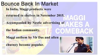 Nestle Maggi Banned And Its Bounce Back PPT | PPTX