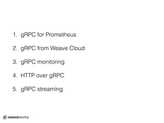 gRPC @ Weaveworks | PDF