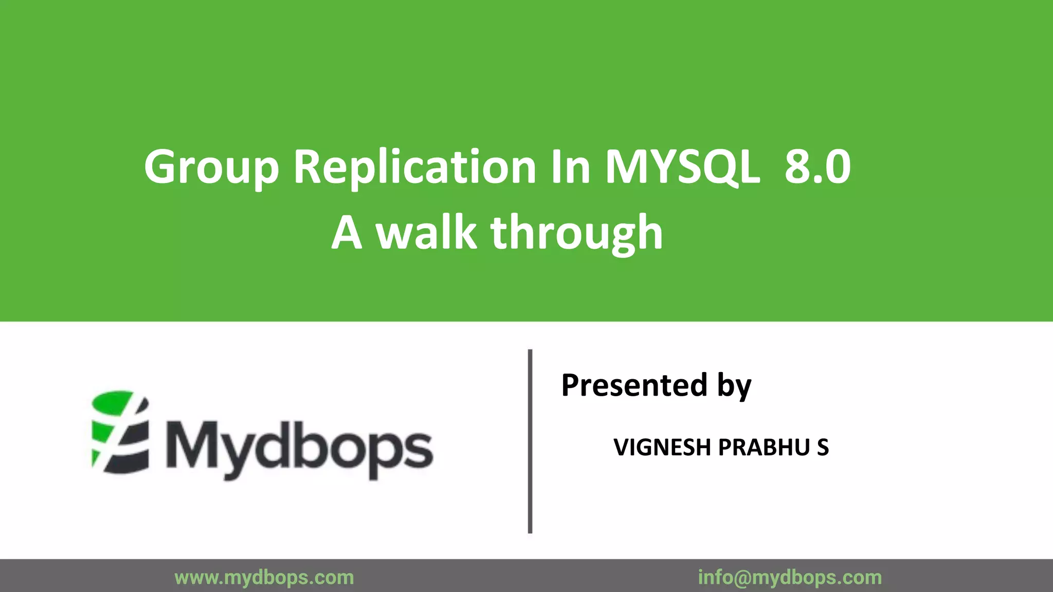 Group Replication in MySQL 8.0 ( A Walk Through ) | PPT