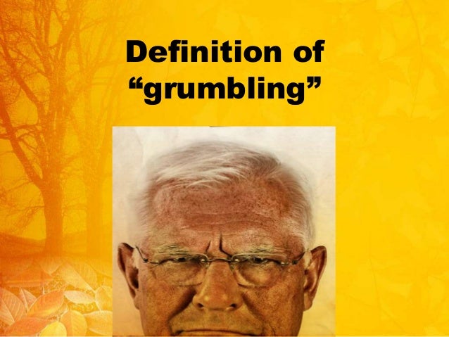 Grumbling or Grateful