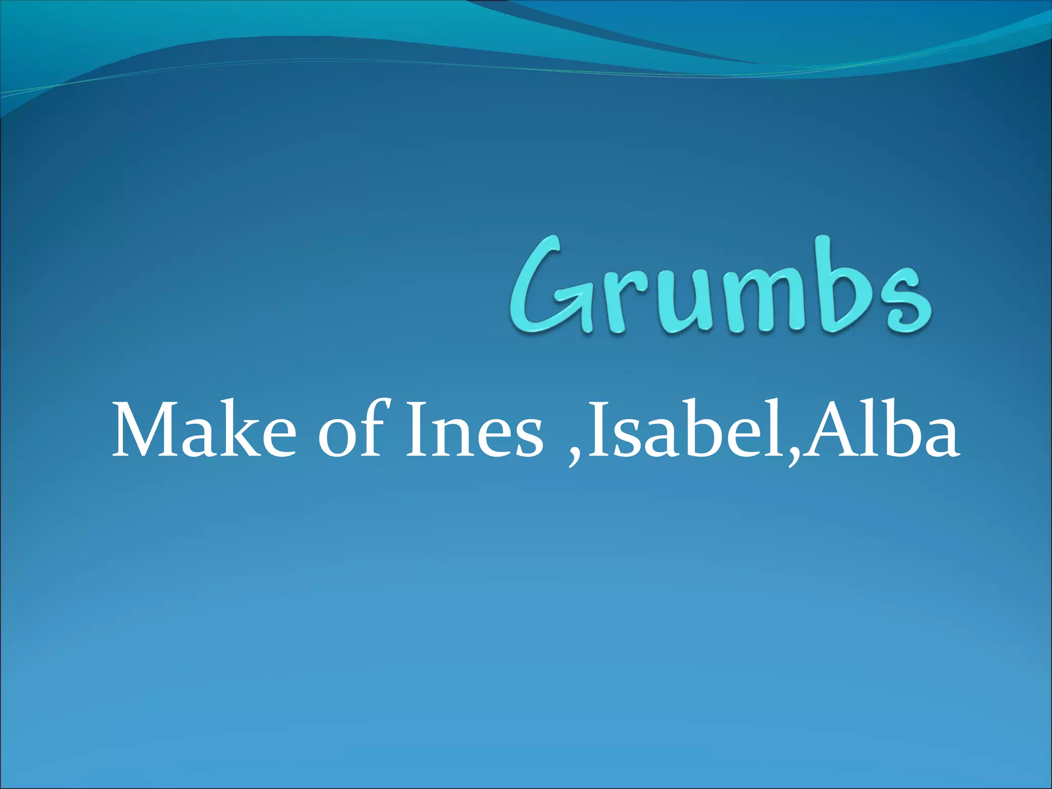 Grumbs | PPT