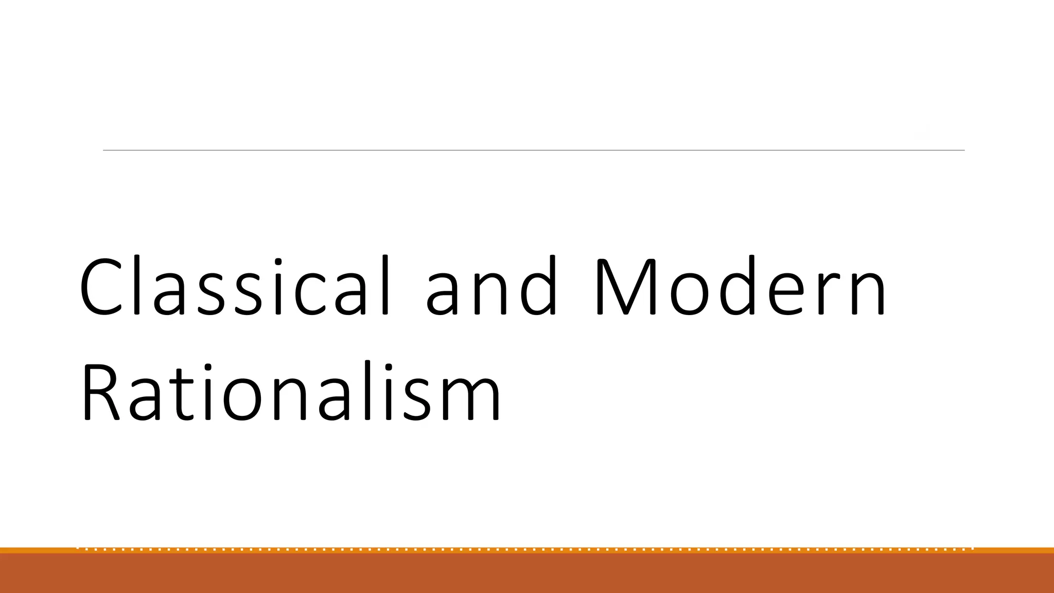 Classical and Modern Philosophy: Rationalism and Empiricism .pptx