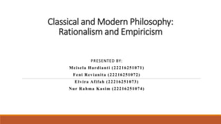 Classical and Modern Philosophy: Rationalism and Empiricism .pptx