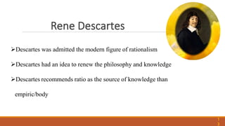 Classical and Modern Philosophy: Rationalism and Empiricism .pptx