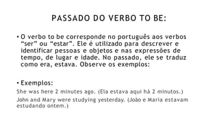 simple past verb to be past , verbs regulares e irregulares | PPTX