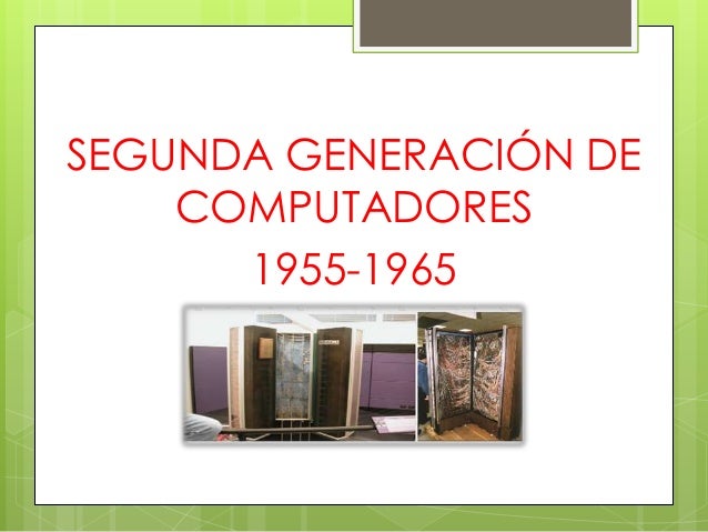 Computadoras De Segunda Generación 1956 1963