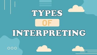 Types of Interpreting for language estudents | PPTX | Business and Finance