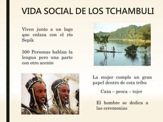 Cultura Tchambuli | PPTX