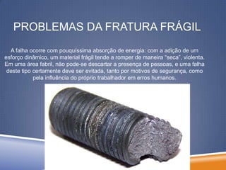 Grupo Mecanismos e Mecânica da Fratura | PPT