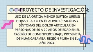 USO DE LA ORTIGA PARA EL ALIVIO DE SIGNOS Y SINTOMAS | PPTX