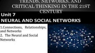 Trends NEtwork and Critical thinking in the 21st Century Unit 7: Neural and Social Netwokrs ...