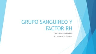 GRUPO SANGUINEO Y FACTOR RH.pptx