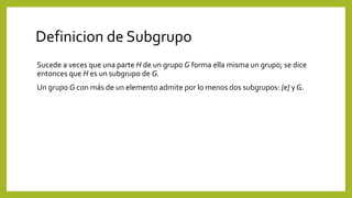 Grupos, sub grupos, anillos y cuerpos. | PPTX