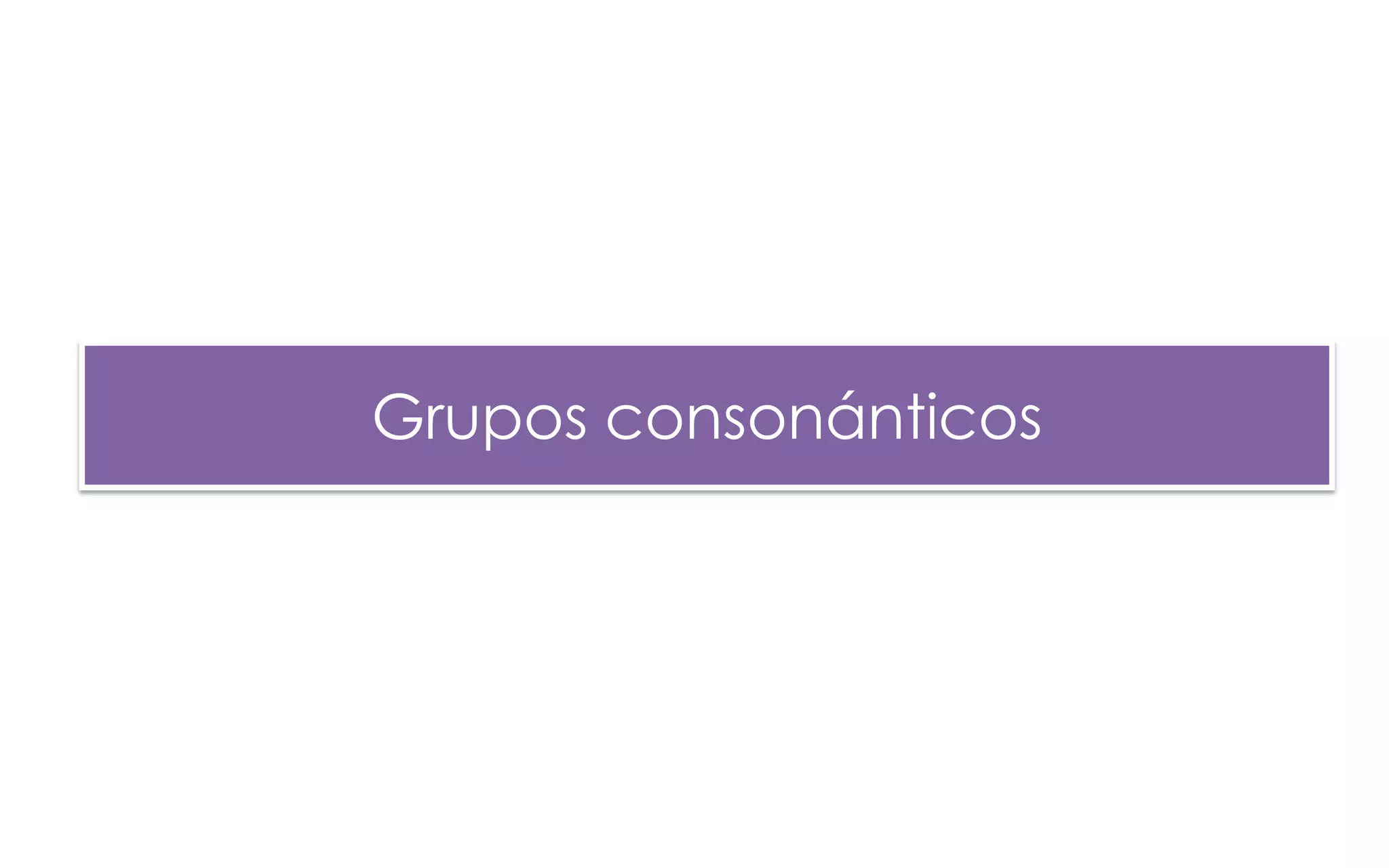 Grupos consonánticos | PPT