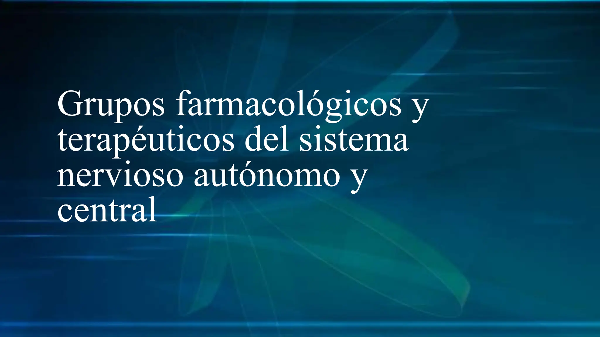 Grupos farmacológicos y terapéuticos del sistema nervioso autónomo.pptx