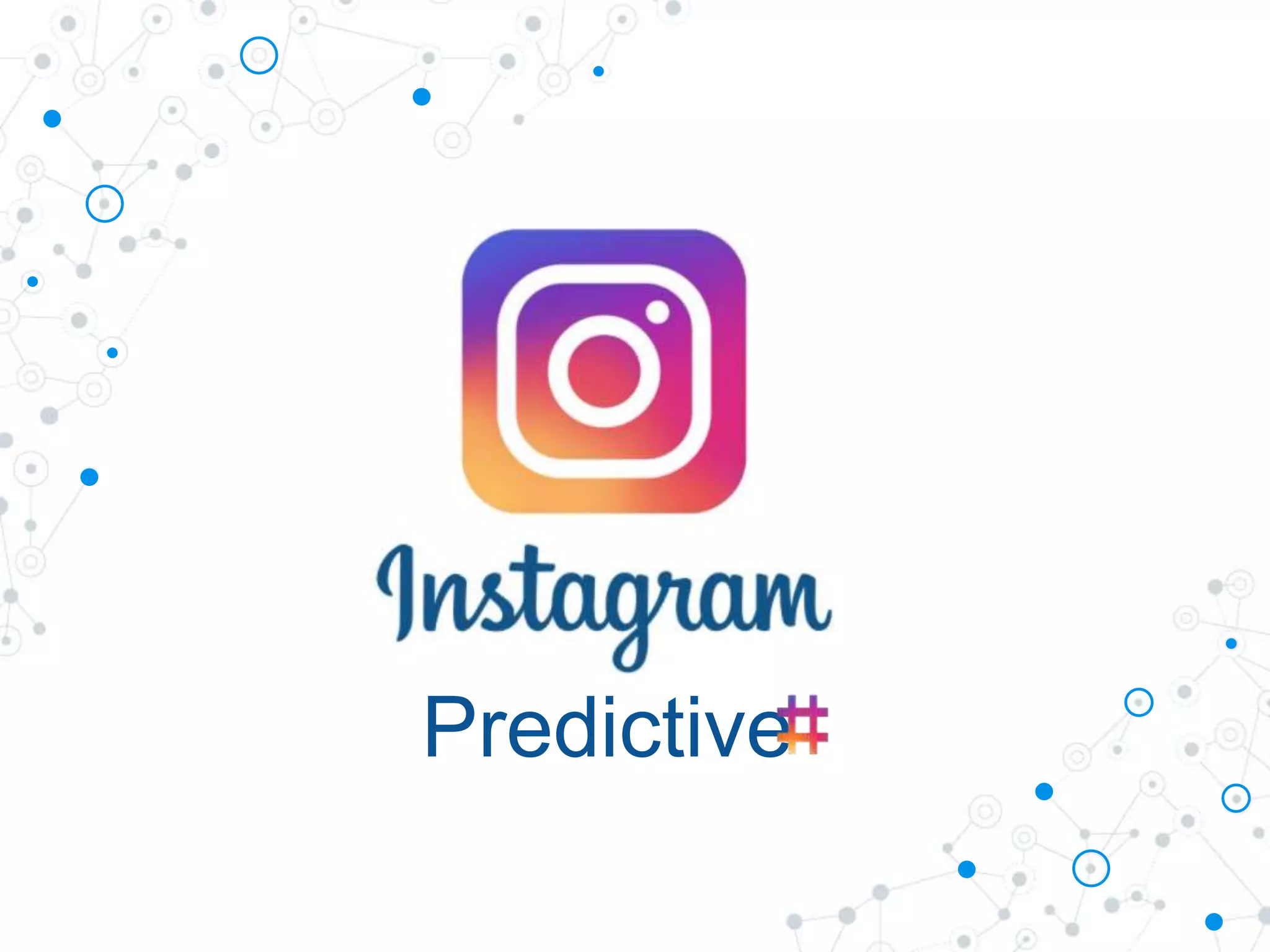 Instagram Predictive# | PPT