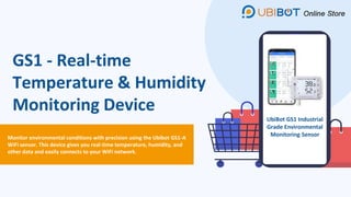GS1 - Real-time Temperature & Humidity Monitoring Device - UbiBot Online Store.pptx
