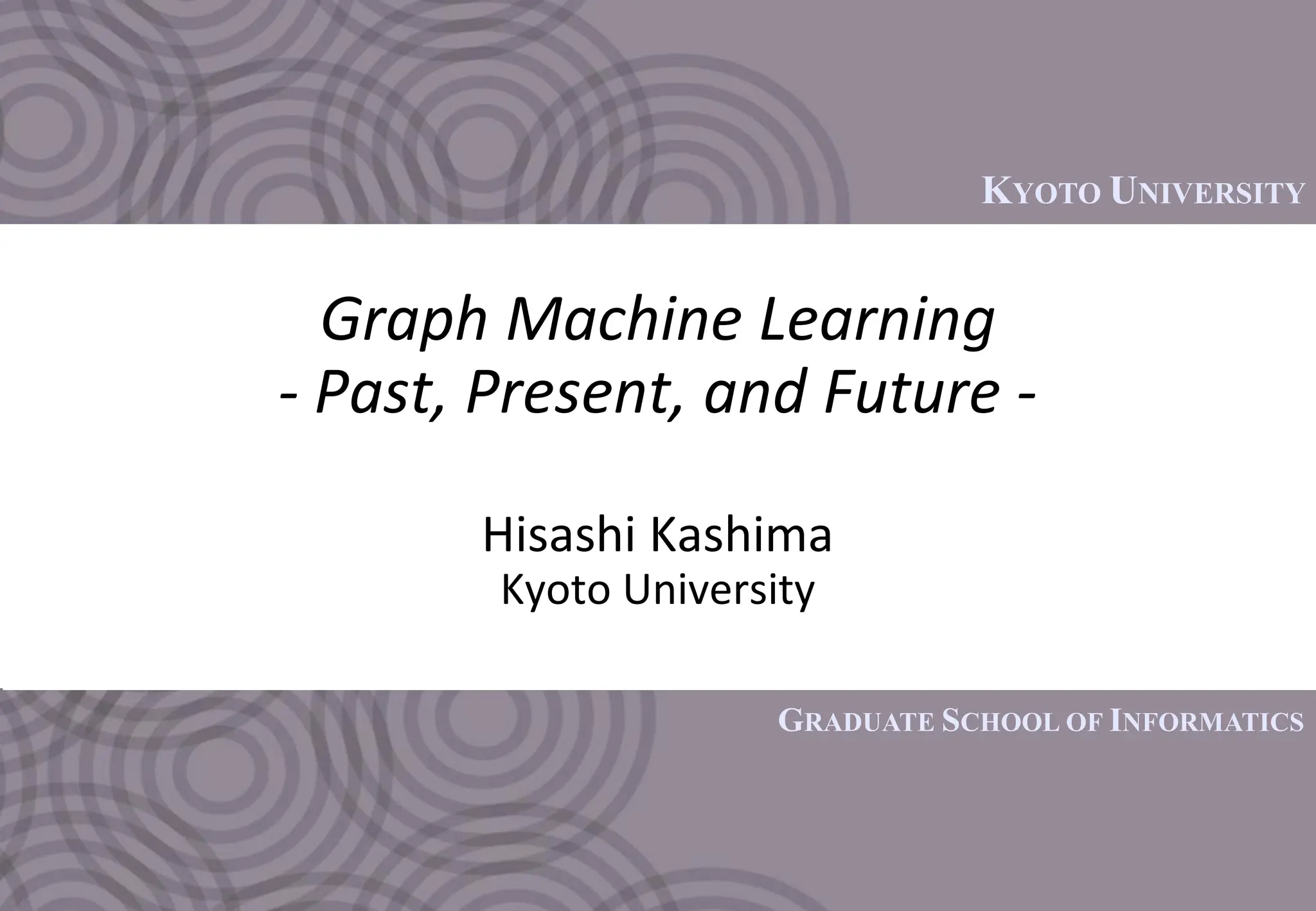 Graph Machine Learning - Past, Present, and Future - | PDF