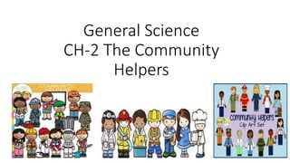 Gsc ch 2 The Community Helpers | PPT