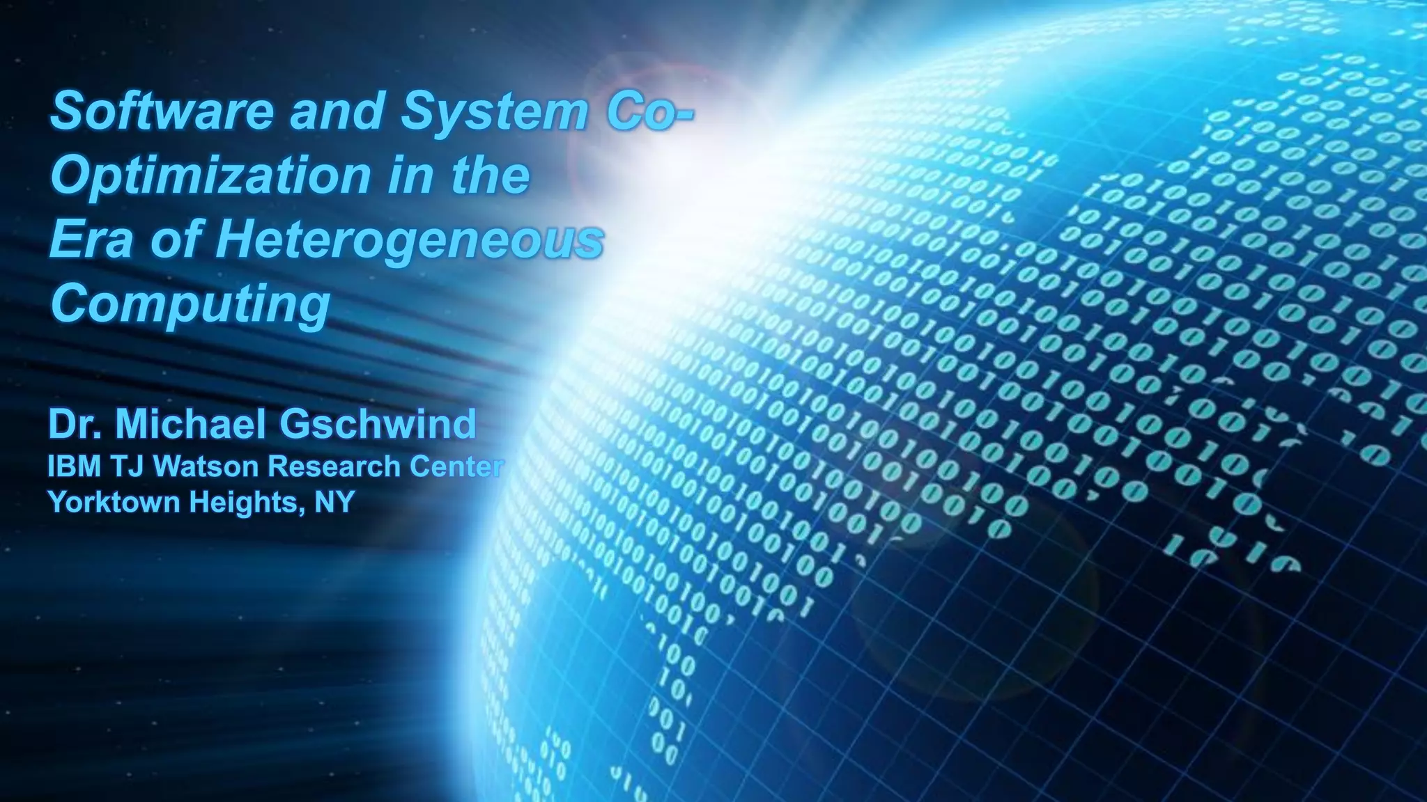 Gschwind Software And System Co Optimization In The Era Of