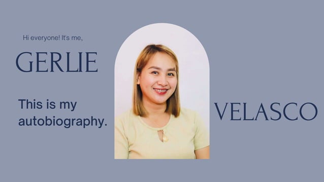 GSEL200-AUTOBIOGRAPHY-GERLIE VELASCO.pptx