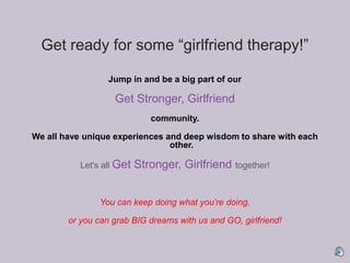 Get Stronger, Girlfriend Intro | PPTX | Dating | Family and Relationships