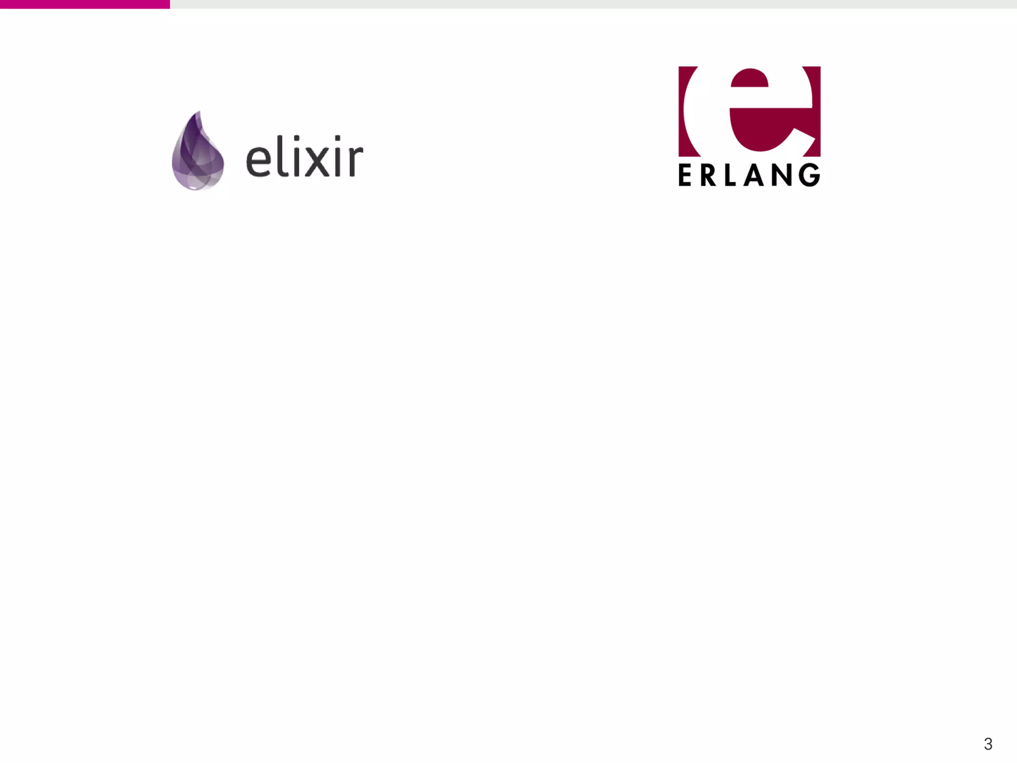 Elixir: the not-so-hidden path to Erlang | PPT
