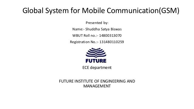 GSM. Global System for Mobile Communication.