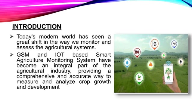 Gsm And Iot Based Smart Agriculture Monitoring System Date 12 Jan 2023 Pptx