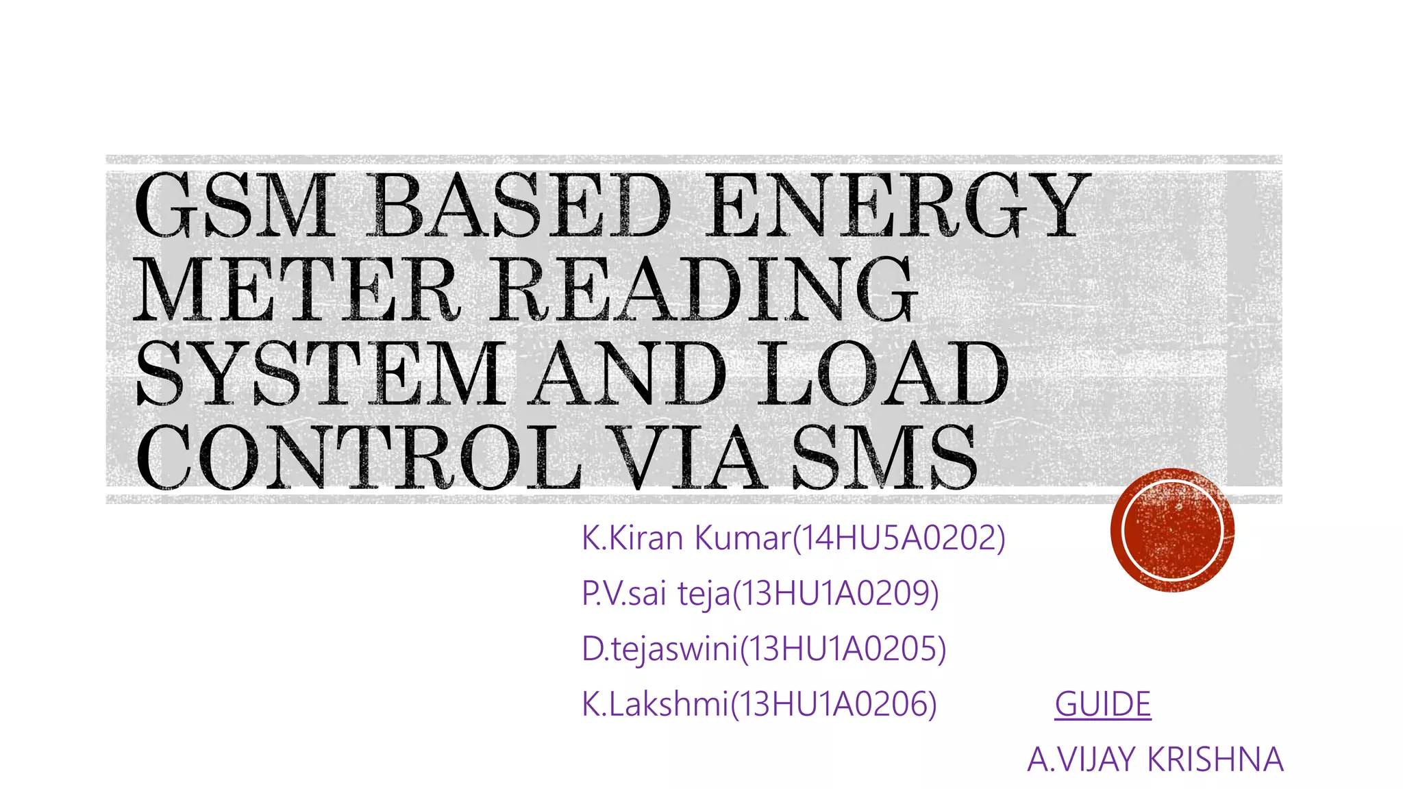 Gsm Based Energy Meter Reading System And Load Control Pptx