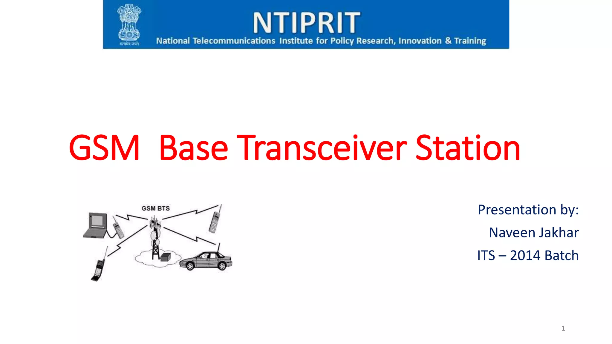 GSM Base transceiver station | PPTX | Computer Networking | Computing
