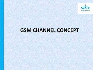 Gsm channels concept | PPTX