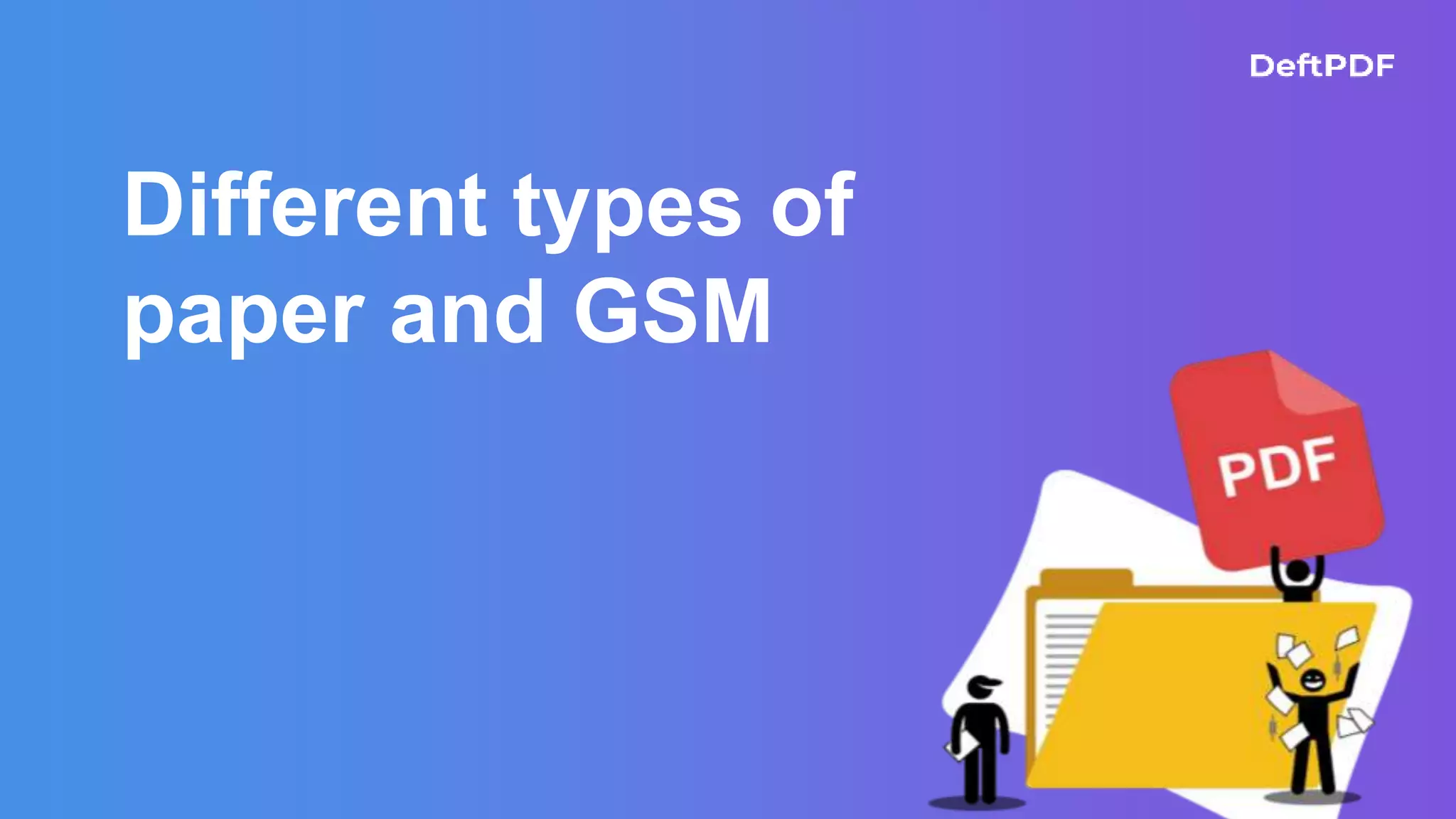 What is GSM? Knowing thick and thin papers | PPT