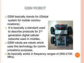 Gsm robot with cctv camera | PPT